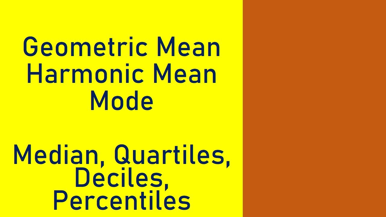 Geometric Mean, Harmonic Mean, Mode, Median and Quartiles - YouTube
