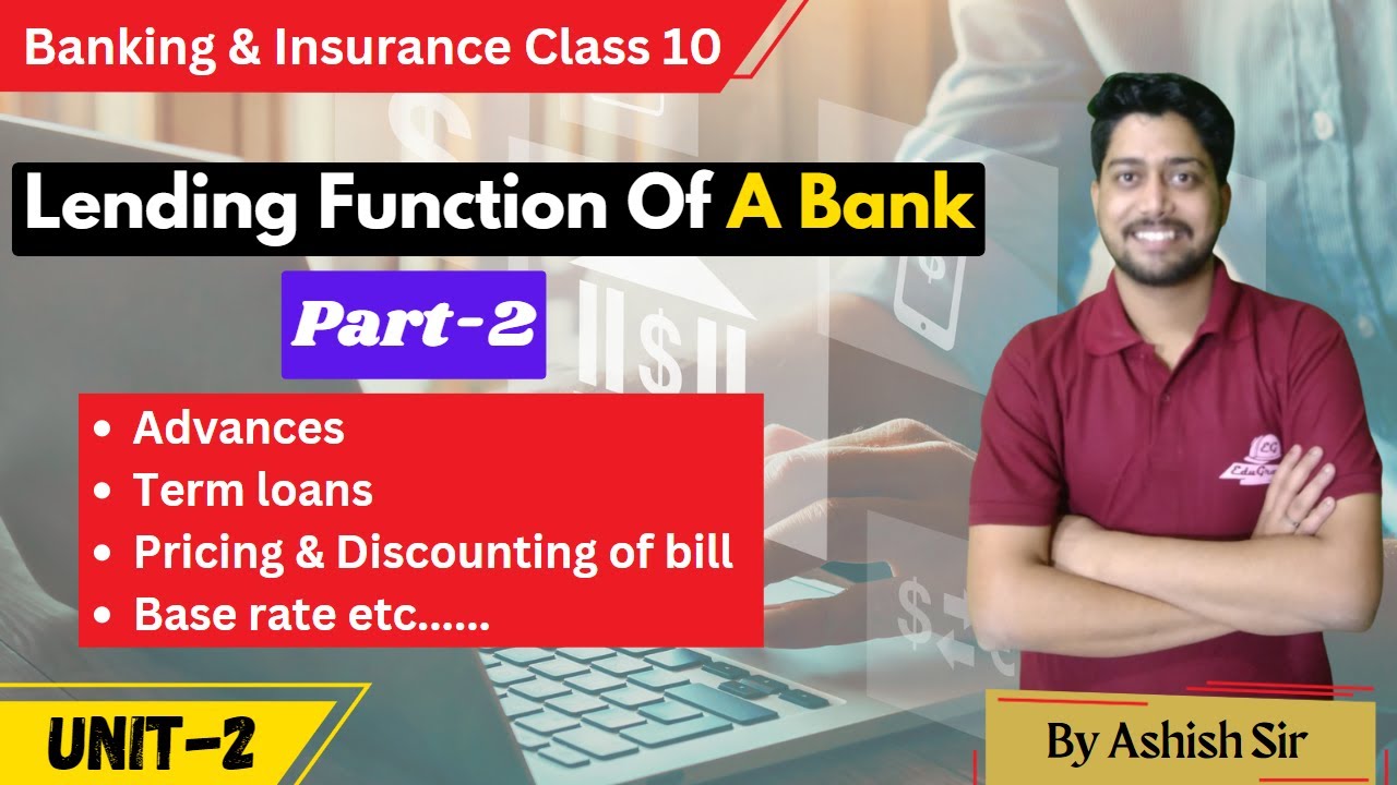 Unit-2 | Part-2 | Lending function of bank | Advances, Bills &Base rate ...