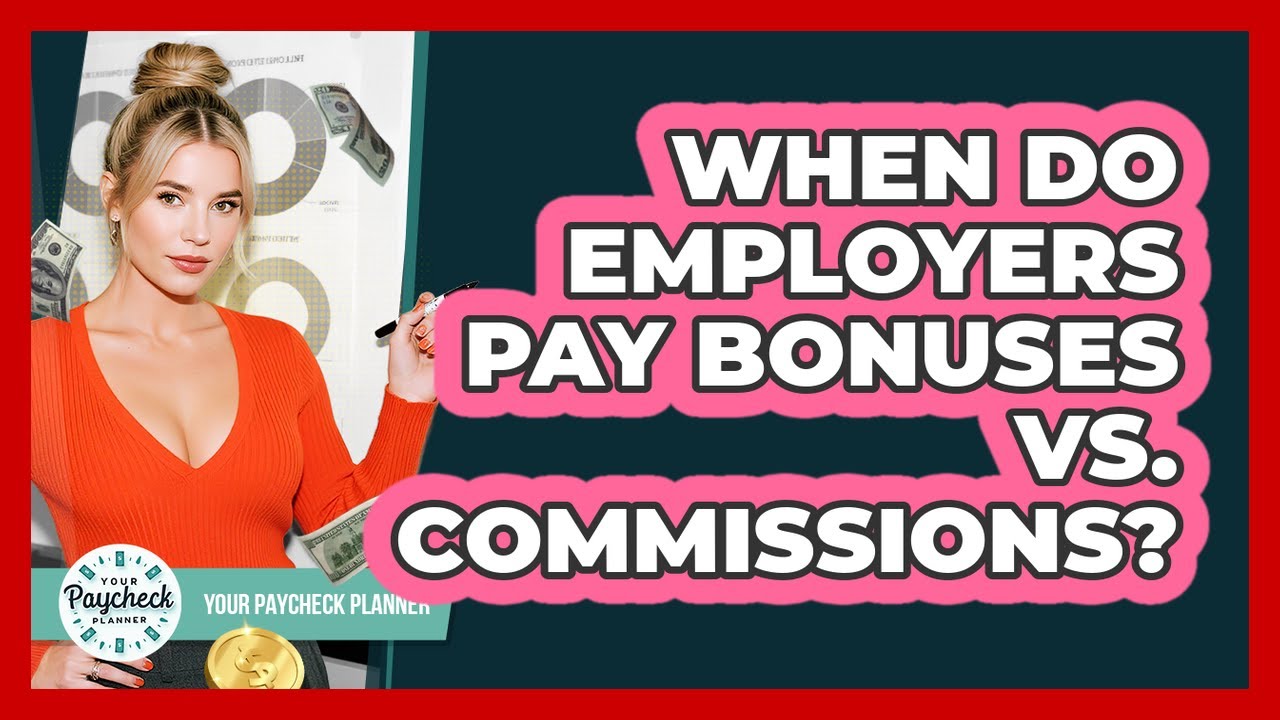 When Do Employers Pay Bonuses Vs. Commissions? - YouTube