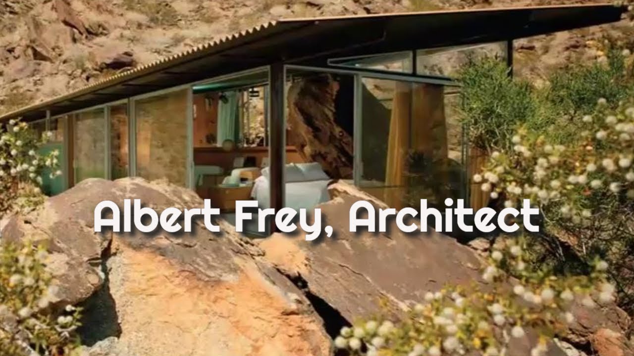 Albert Frey, Architect - YouTube