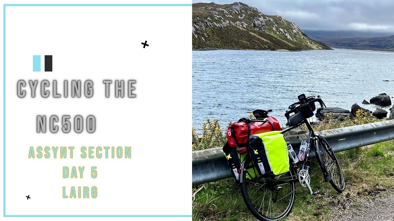 Cycling the NC500 - Assynt section - Day 5 to Lairg - YouTube