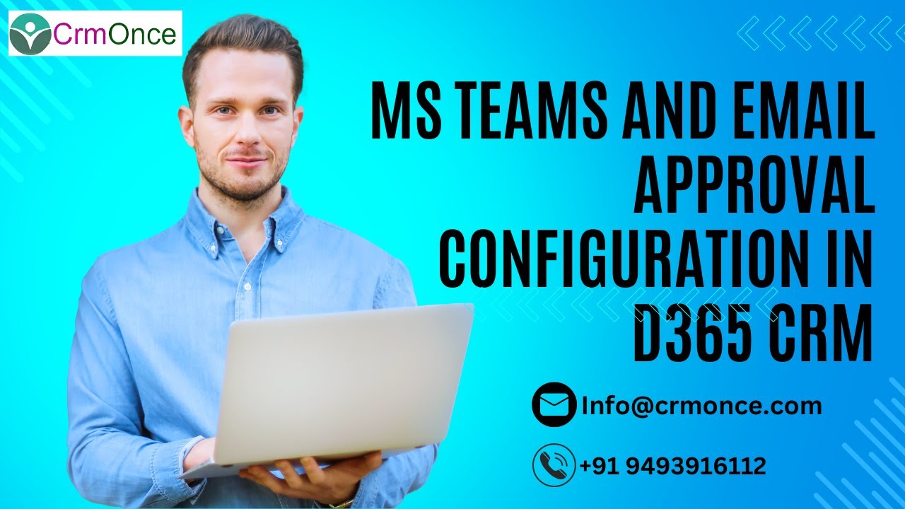 MS Teams and emails approval configuration in D365 CRM. - YouTube