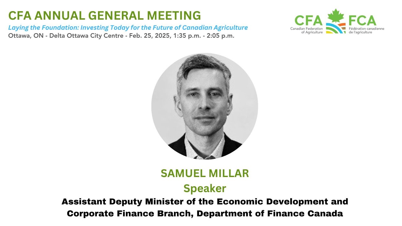 CFA AGM 2025 - Samuel Millar, Assistant Deputy Minister, Department of ...