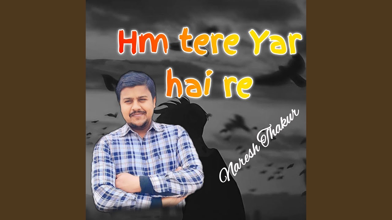Ham Tere Yar Hai Re - YouTube