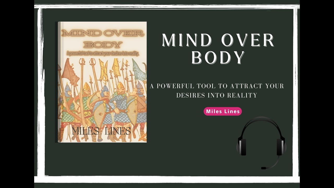 MIND OVER BODY. A powerful tool to attract your desires into reality ...