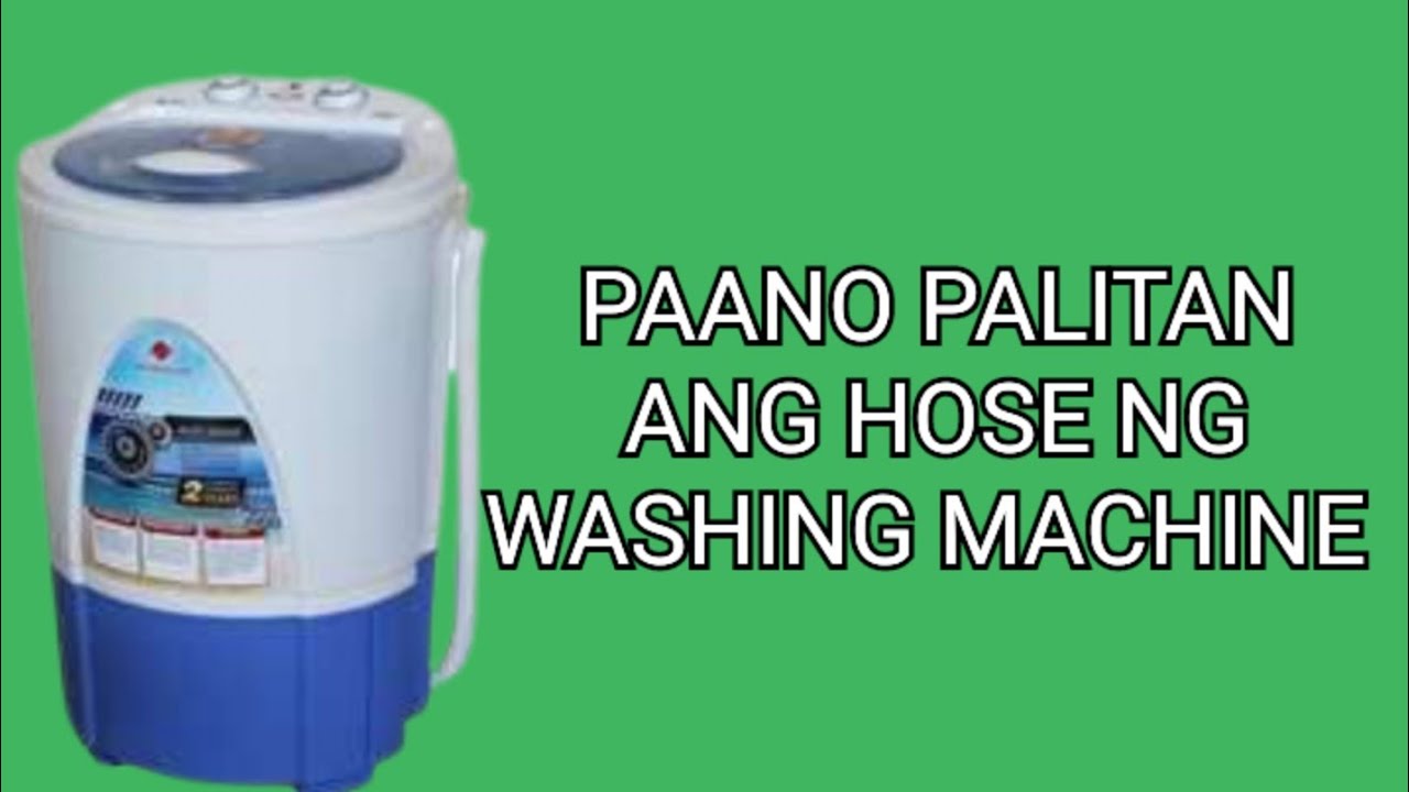 PAANO PALITAN ANG HOSE NG WASHING MACHINE / How to replace washing ...