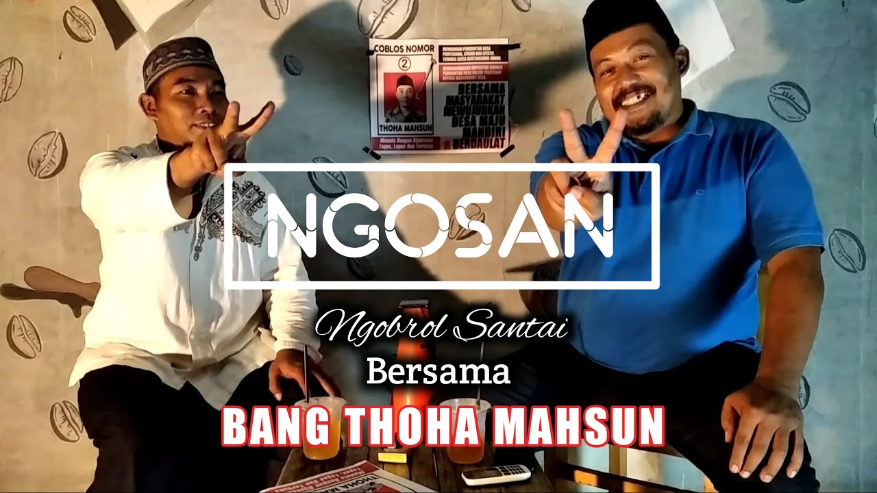 NGOSAN: NGOBROL SANTAI BARENG BANG THOHA MAHSUN - YouTube