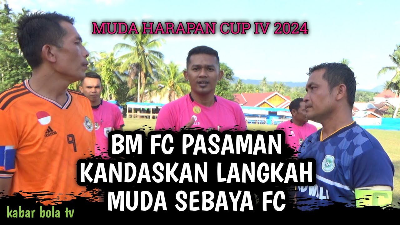 BM FC PASAMAN VS MUDA SEBAYA FC HUTANAULI | KABAR BOLA TV, MUDA HARAPAN ...