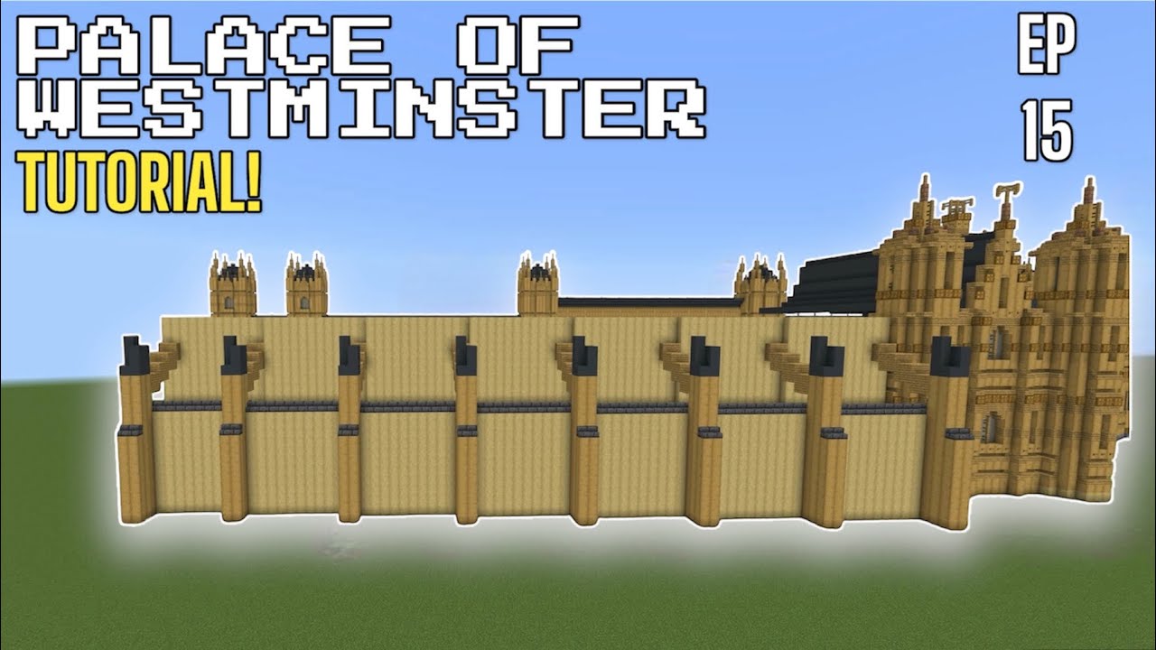 Minecraft Tutorial: How To Build The Palace Of Westminster | Ep 15 ...