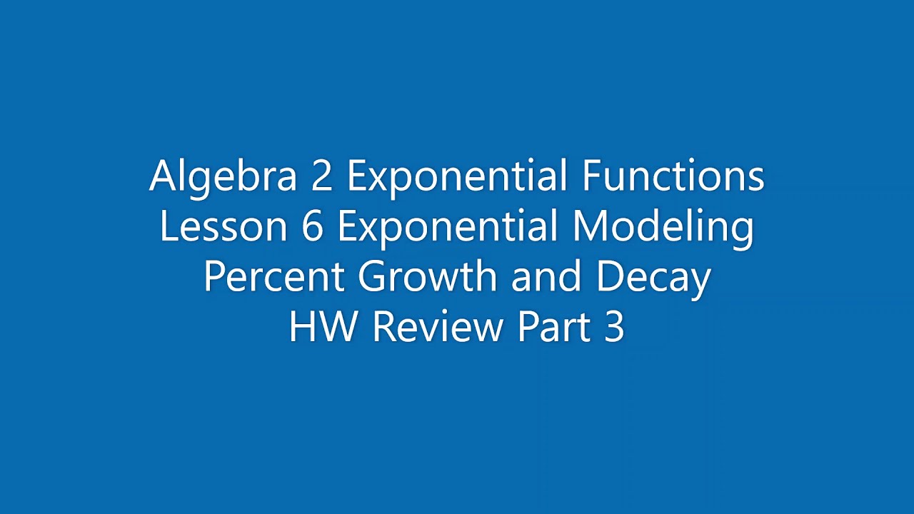 Algebra 2 Exponential Functions Lesson 6 Exponential Modeling Percent ...