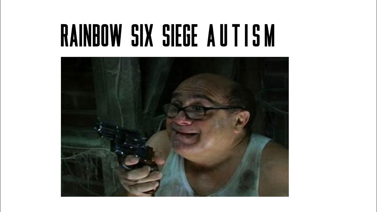 Rainbow Six Siege Autism - YouTube