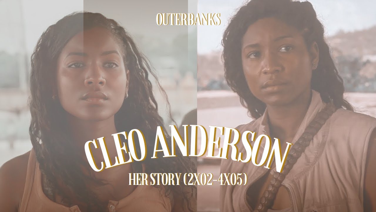 Cleo Anderson : Outer Banks (Dynasty) - Her Story (2x02-4x05) - YouTube
