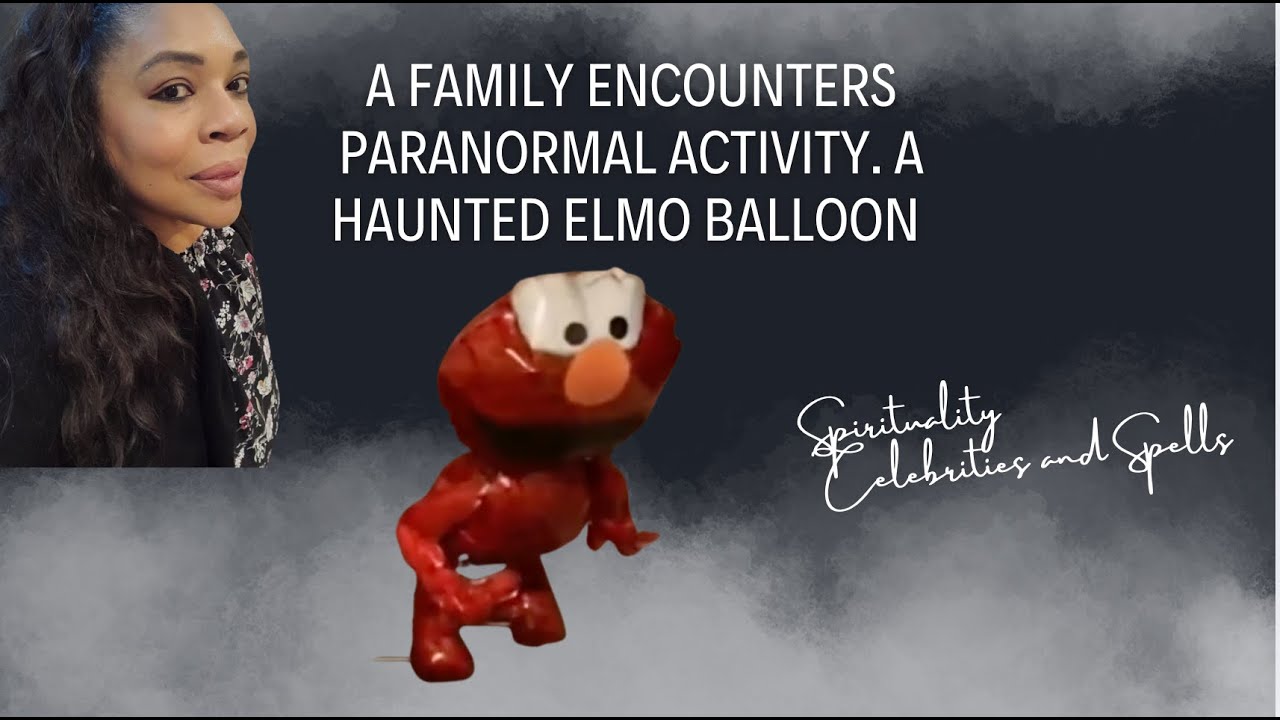 A family encounters paranormal activity with a haunted Elmo balloon ...