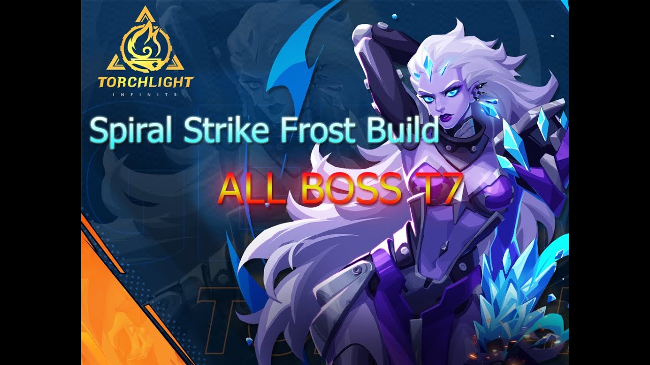 Torchlight: Infinite| Spiral Strike Frostbitten Heart All Boss T7 - YouTube