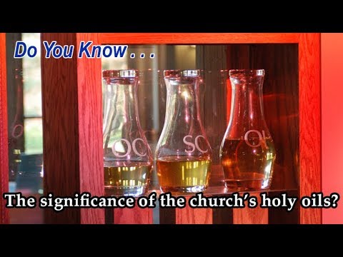 DYK the significance of the church's holy oils - YouTube