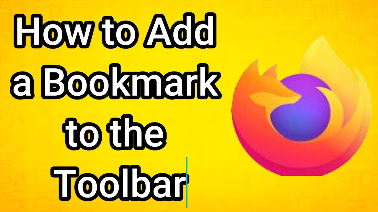 How to Add a Bookmark to the Toolbar on Firefox - YouTube