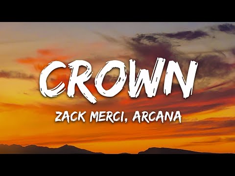 Zack Merci, Arcana - Crown (Lyrics) [7clouds Release]