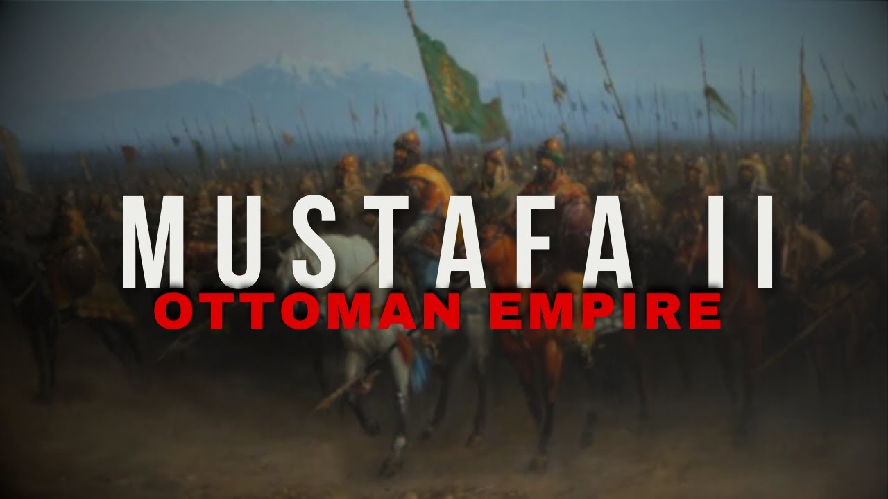 Mustafa II 22nd Ruler Of The Ottoman Empire - YouTube