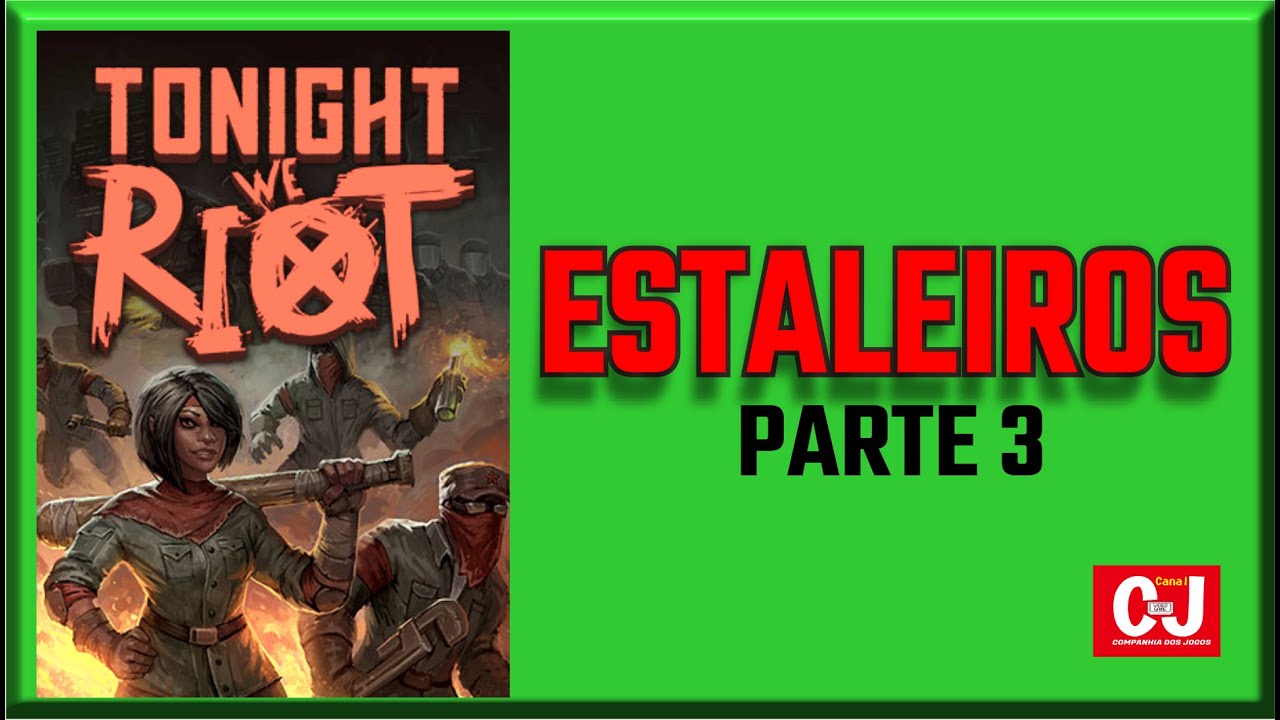 Tonight We Riot - Estaleiros - Parte 3 - YouTube