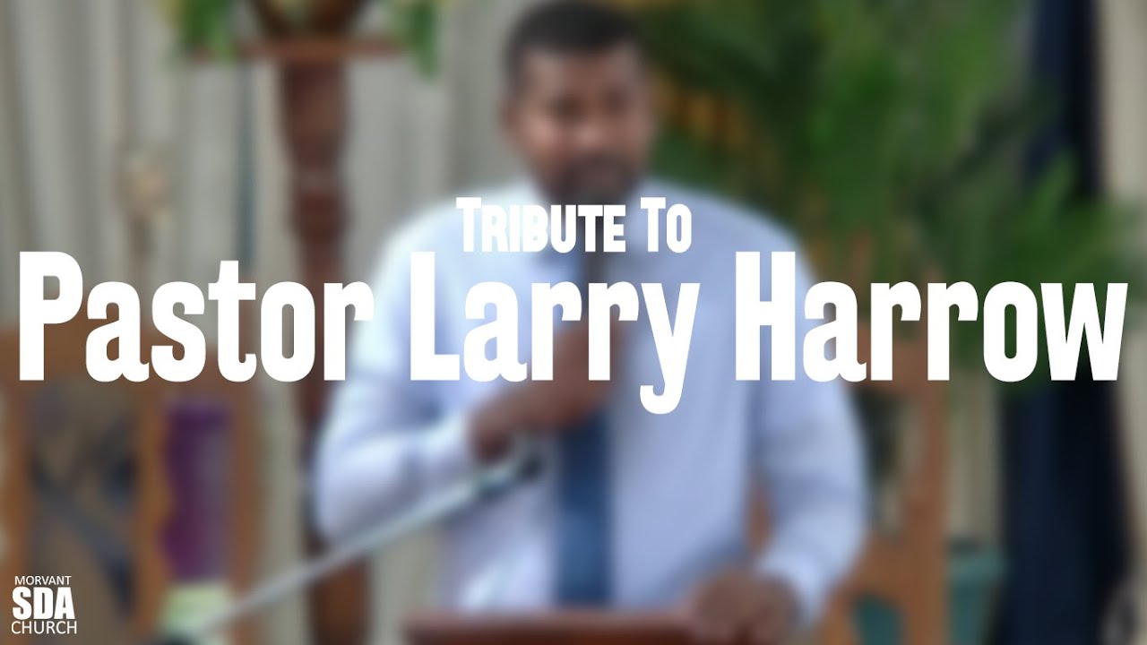Tribute to Pastor Larry Harrow - YouTube