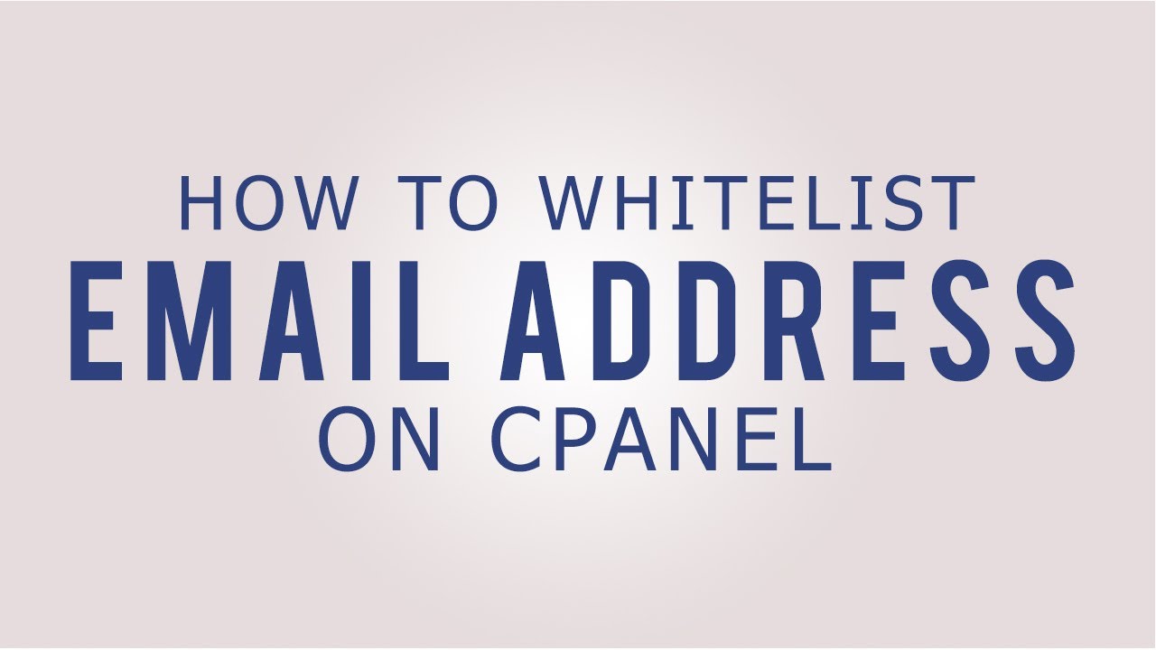 How to whitelist an email address on cPanel - YouTube