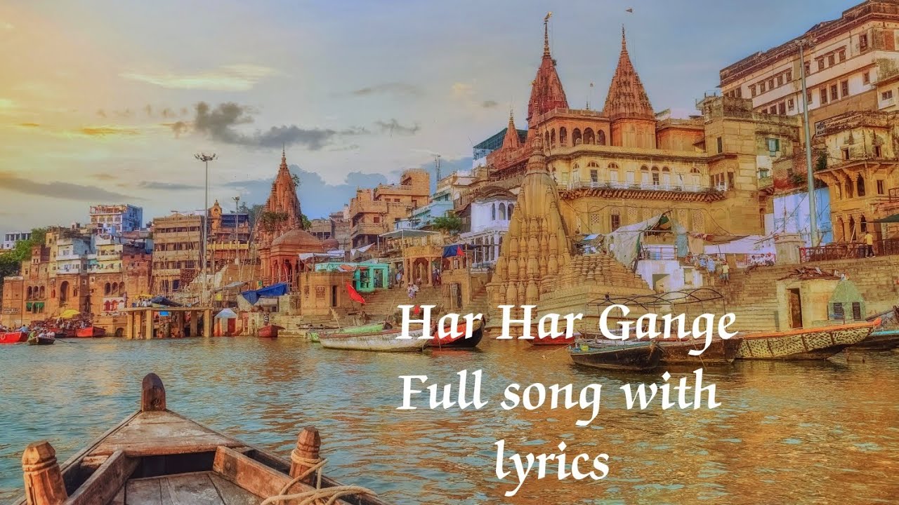 Har Har Gange Full song with lyrics ||Har Har Gange 🙏🙏|| - YouTube