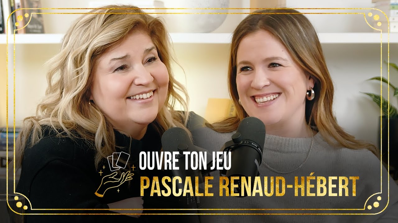 #98 Pascale Renaud-Hébert | Ouvre ton jeu avec Marie-Claude Barrette ...