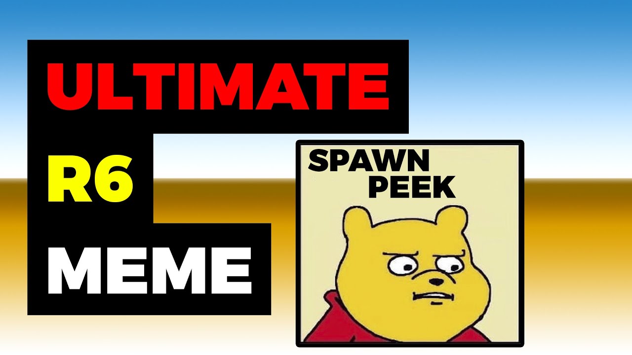ULTIMATE R6 MEMES COMPILATION - YouTube
