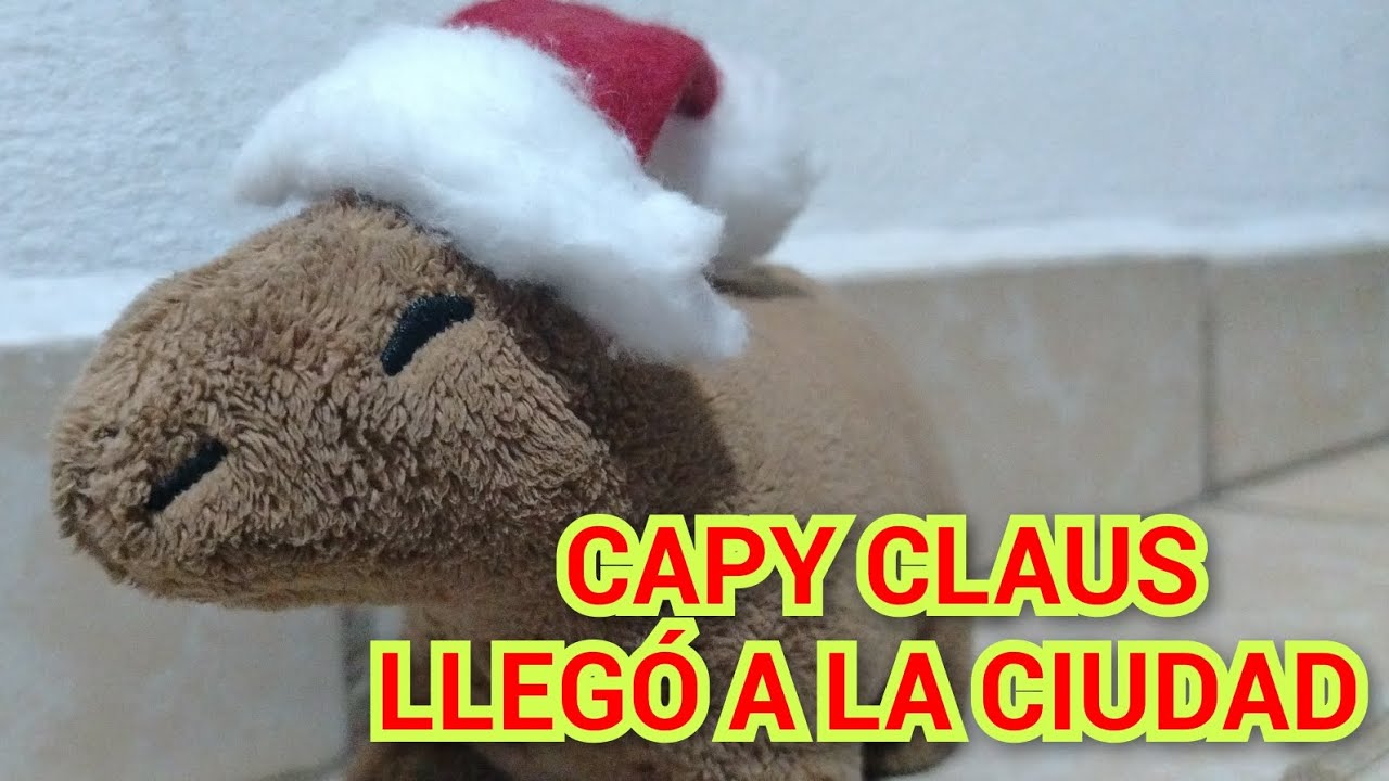 CAPY CLAUS LLEGÓ A LA CIUDAD | ESPECIAL NAVIDEÑO JP stop motion - YouTube