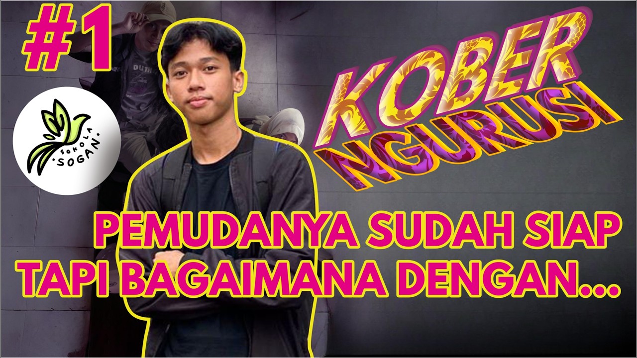 SOKOLA SOGAN NGOMONGIN LINGKUNGAN | KOBER NGURUSI EPISODE 1 PART 1 ...