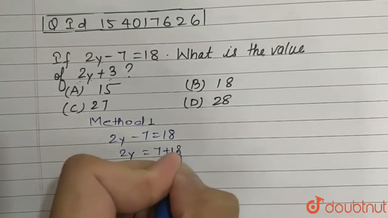 If 2y-7=18, what is the value of 2y+3? | 10 | HEART OF ALGEBRA | MATHS ...