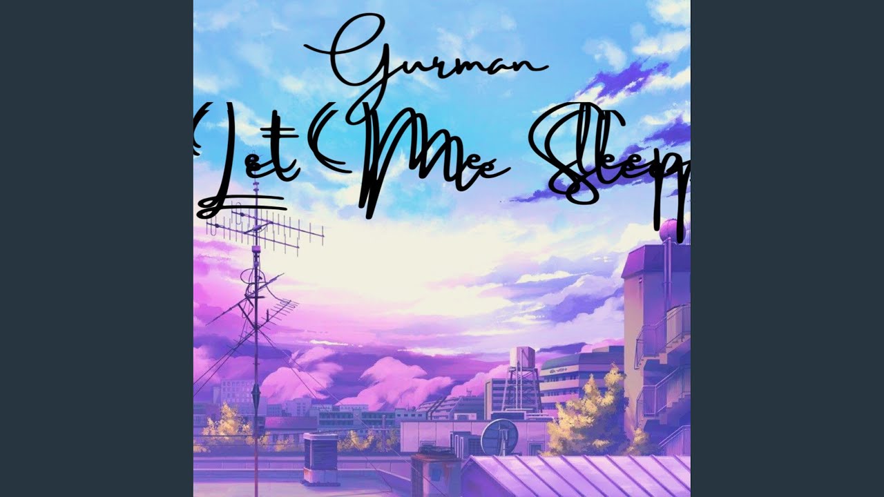 Let Me Sleep - YouTube