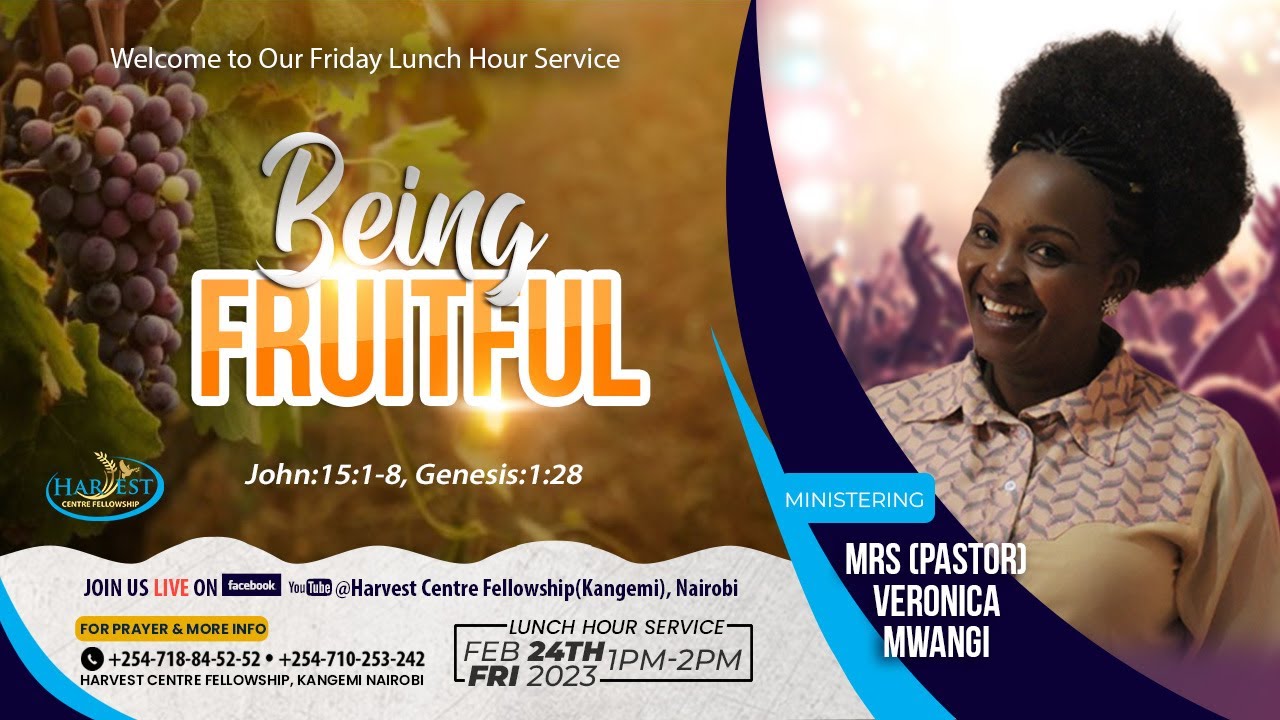 "BEING FRUITFUL" Mrs [Pastor] Veronica Mwangi, Harvest Centre ...