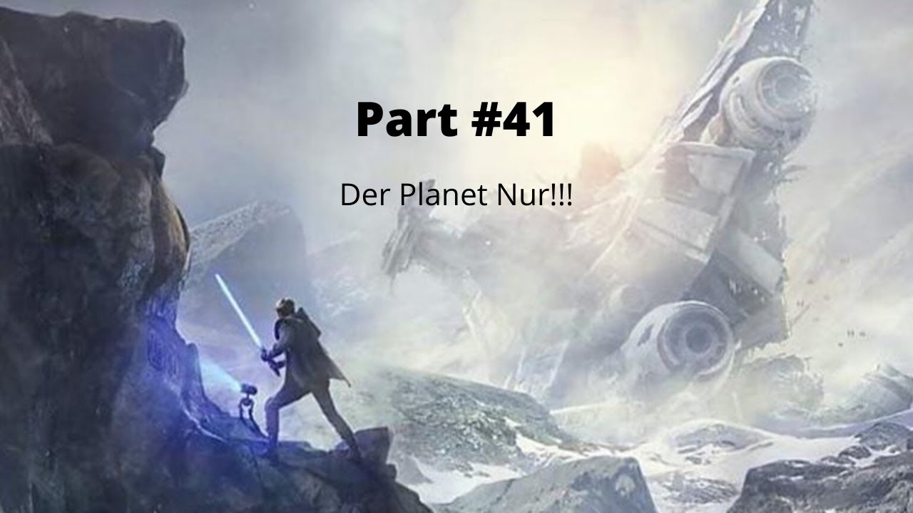 Der Planet Nur!!!/ Star Wars Jedi Fallen Order Gameplay Deutsch #41 ...