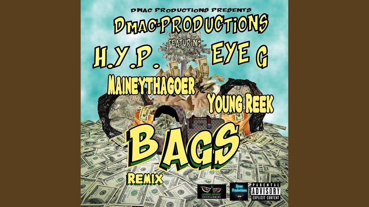 Bags (feat. MaineyThaGoer, Young Reek, Eye G & H.Y.P) (Remix) - YouTube