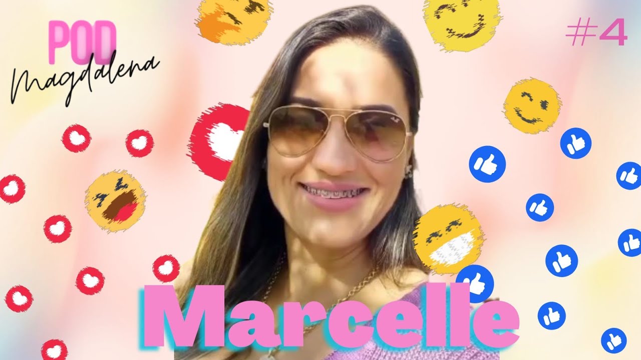 MARCELLE LIMA - POD MAGDALENA #4 - YouTube
