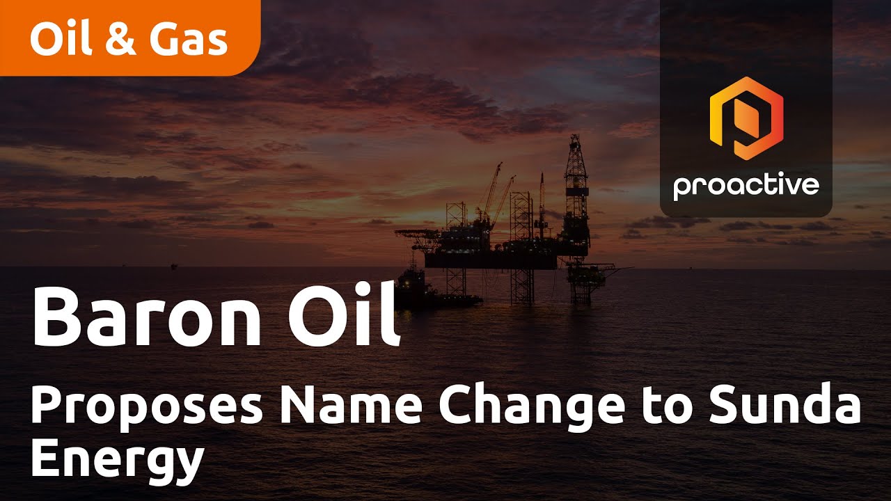 Baron Oil Proposes Name Change to Sunda Energy, Reports Year-End ...