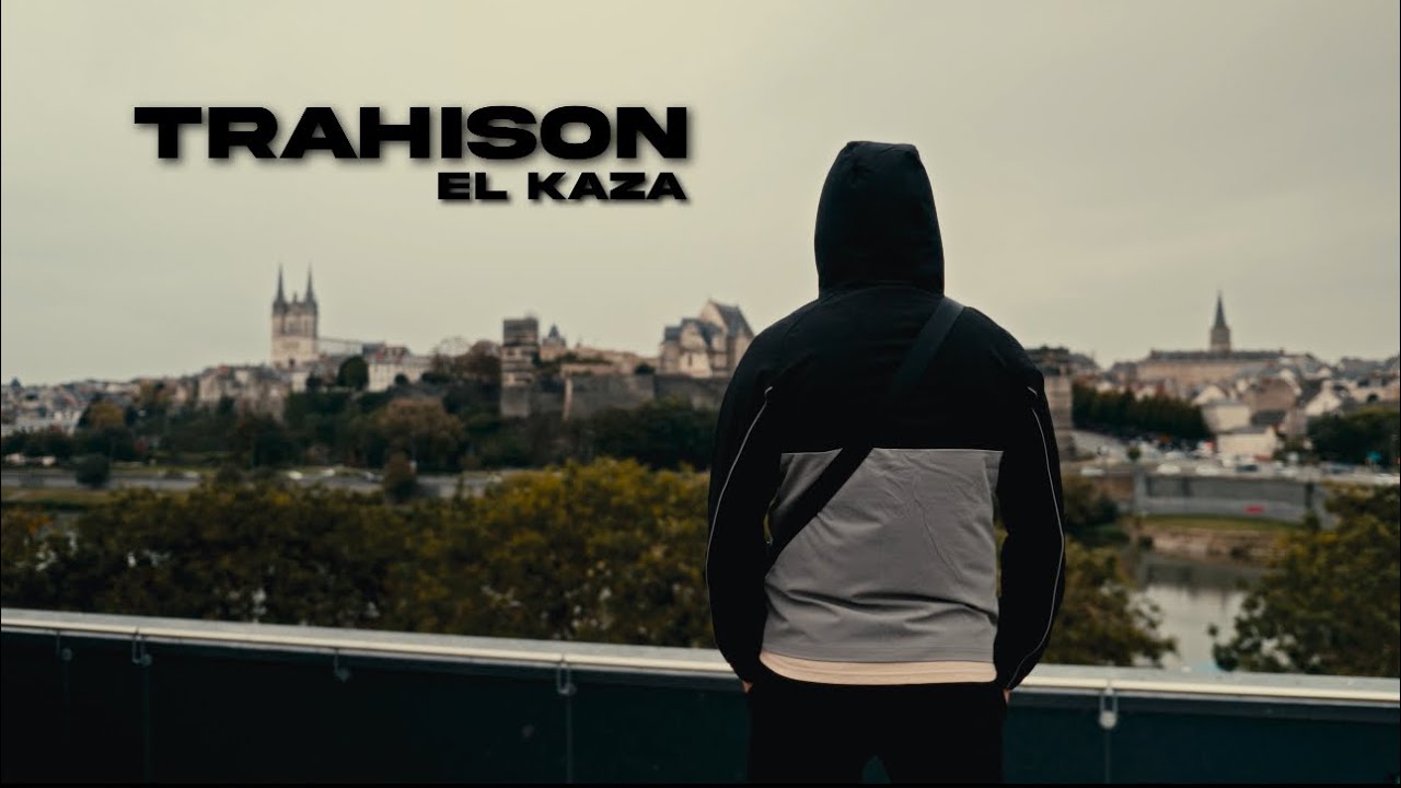 El kAZA Trahison لغدر ( clip officiel) - YouTube