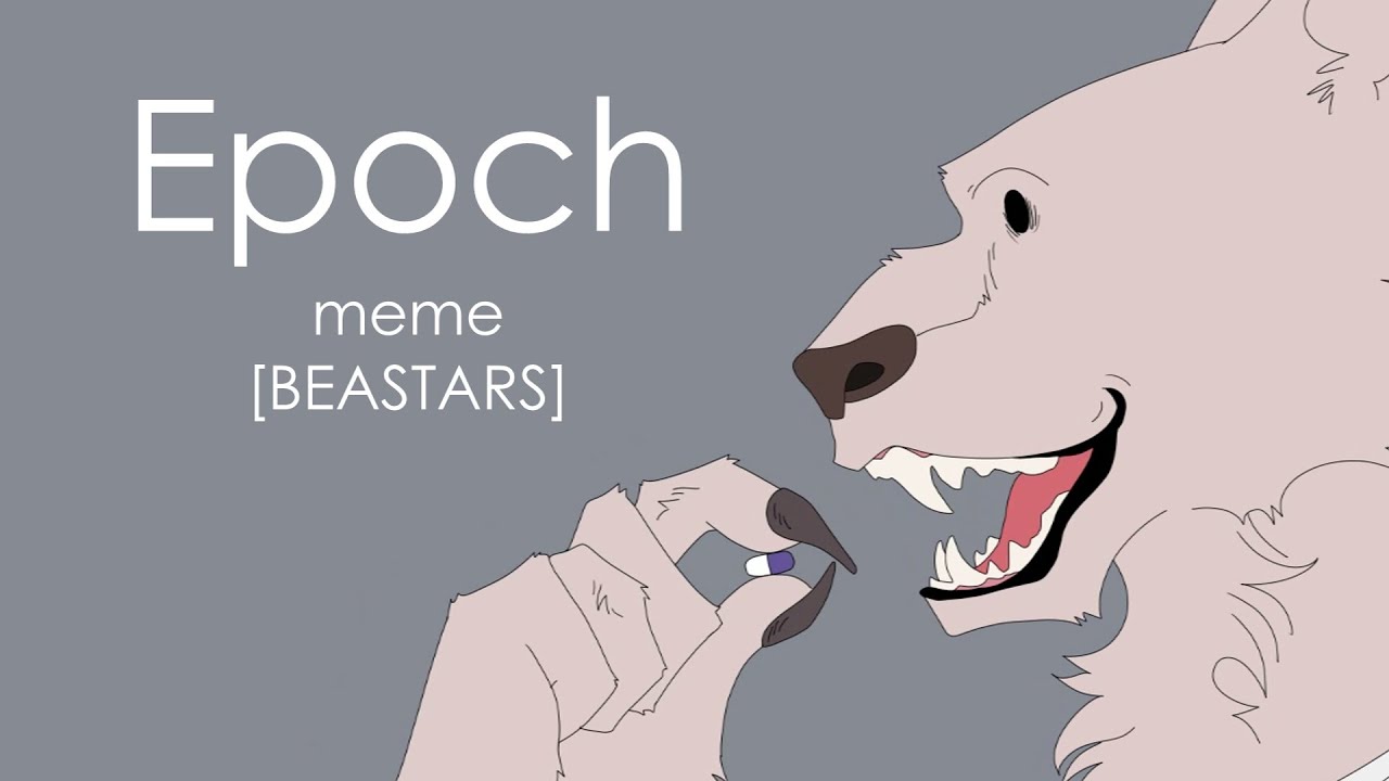 Epoch meme|Beastars [MANGA SPOILERS!!!] - YouTube