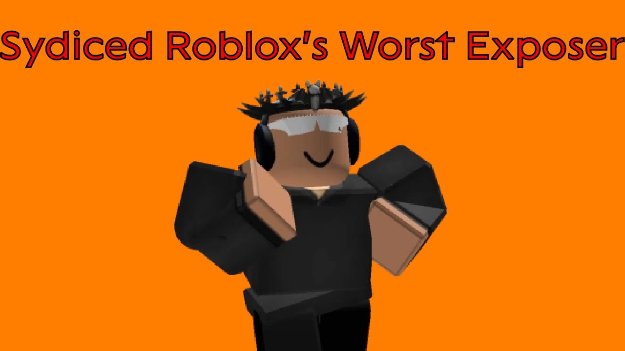 Sydiced- Roblox's worst exposer - YouTube