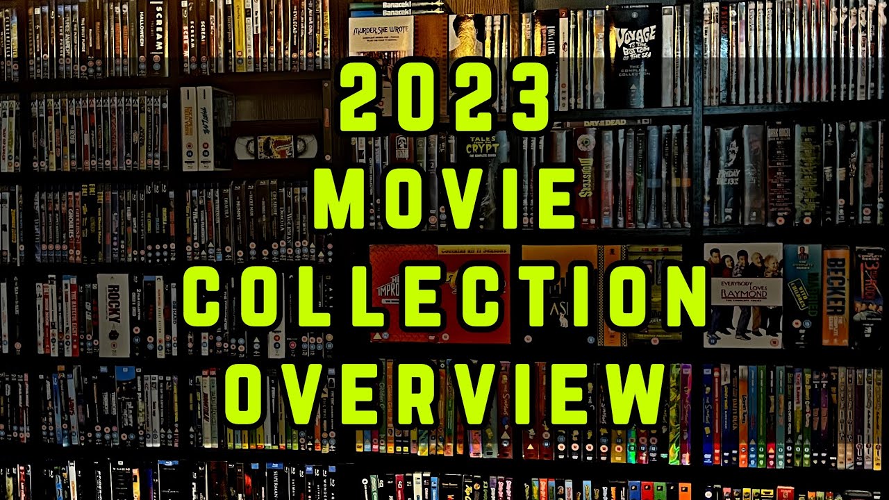 Complete Movie Collection Overview 2023 - YouTube