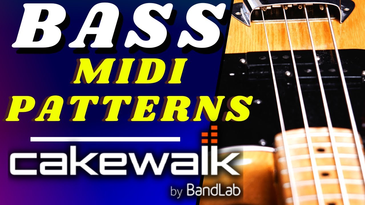 Looking for Cool Bass Guitar Lines in Cakewalk? Try Out the Midi ...