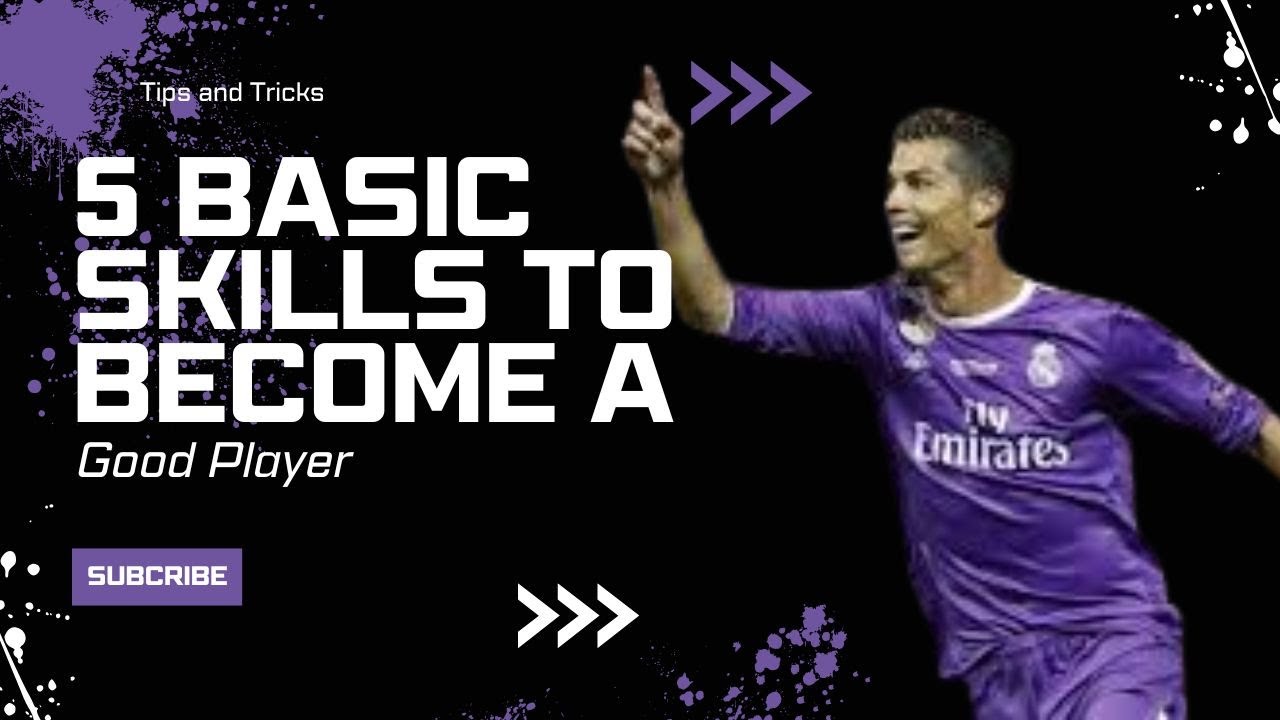 5 basic skills to become a good player - YouTube