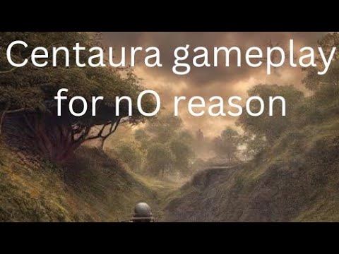 Centaura gameplay for no reason - YouTube