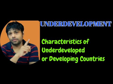 UNDERDEVELOPMENT - Characteristics of Underdeveloped or Developing ...