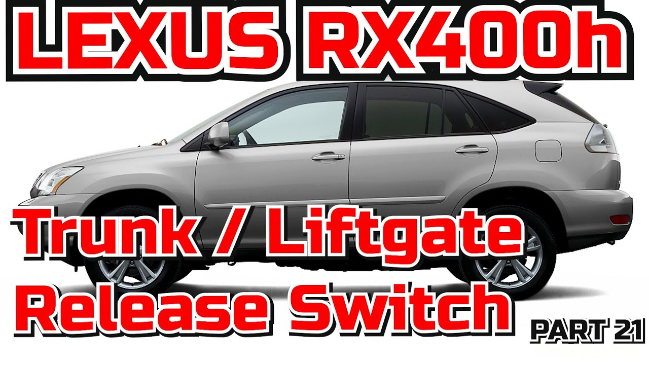 Lexus RX400h - RX330 - RX350 - How To New Trunk Liftgate Release Switch ...