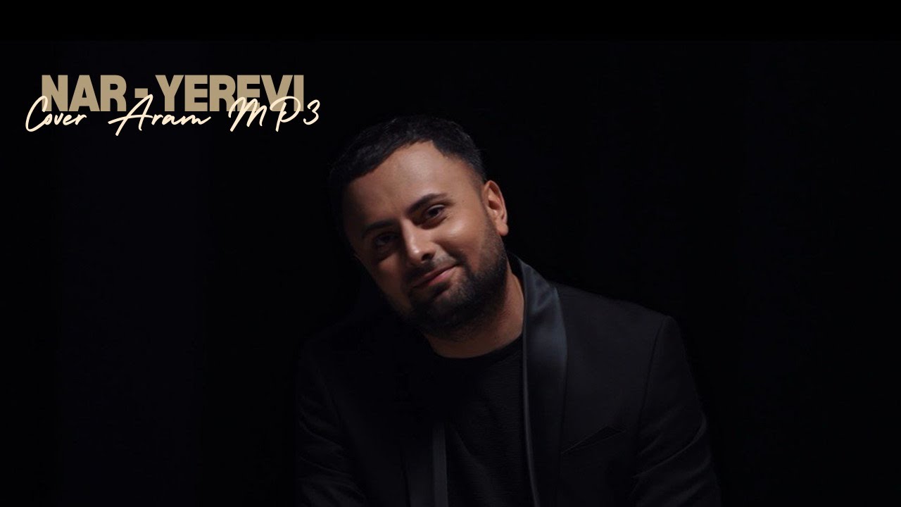 Aram MP3 - Yerevi (Cover by Narek Nikoghosyan) - YouTube