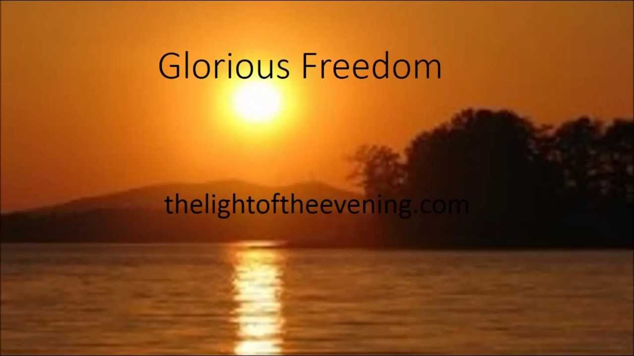 Glorious Freedom - YouTube