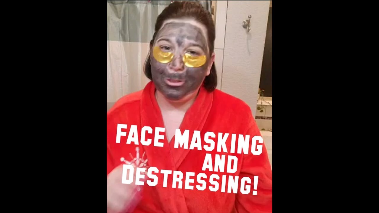 Face Masking is a great way to relieve Stress!! - YouTube