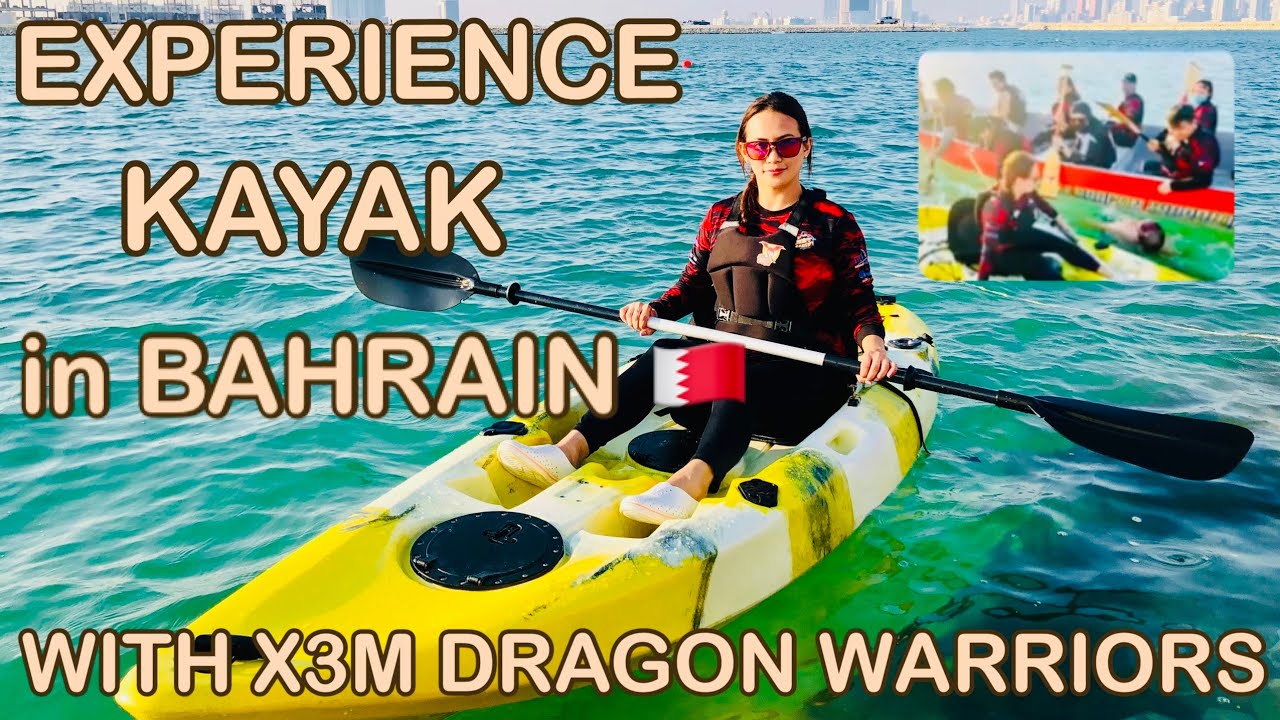 EXPERIENCE KAYAK in BAHRAIN 🇧🇭 WITH X3M DRAGON WARRIORS | LOVELICIOUS ...